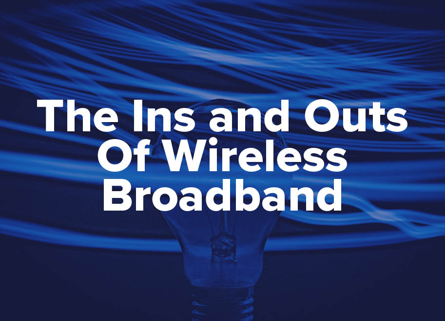 The Ins And Outs Of Wireless Broadband - Infinium Communications
